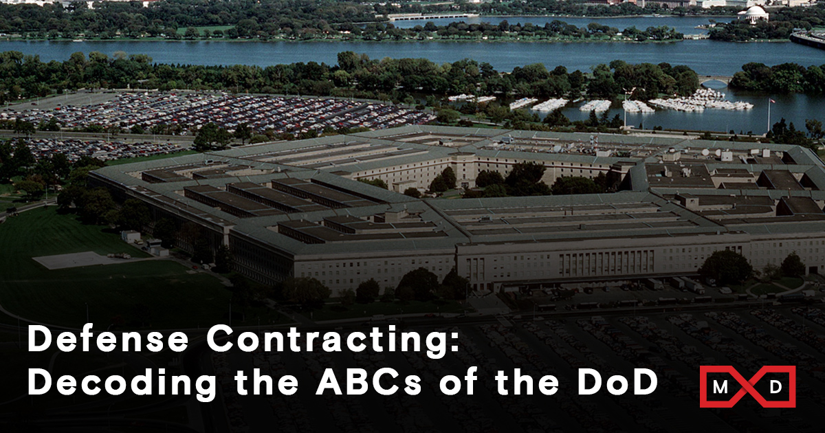 Defense Contracting: Decoding the ABCs of the DoD - MxD